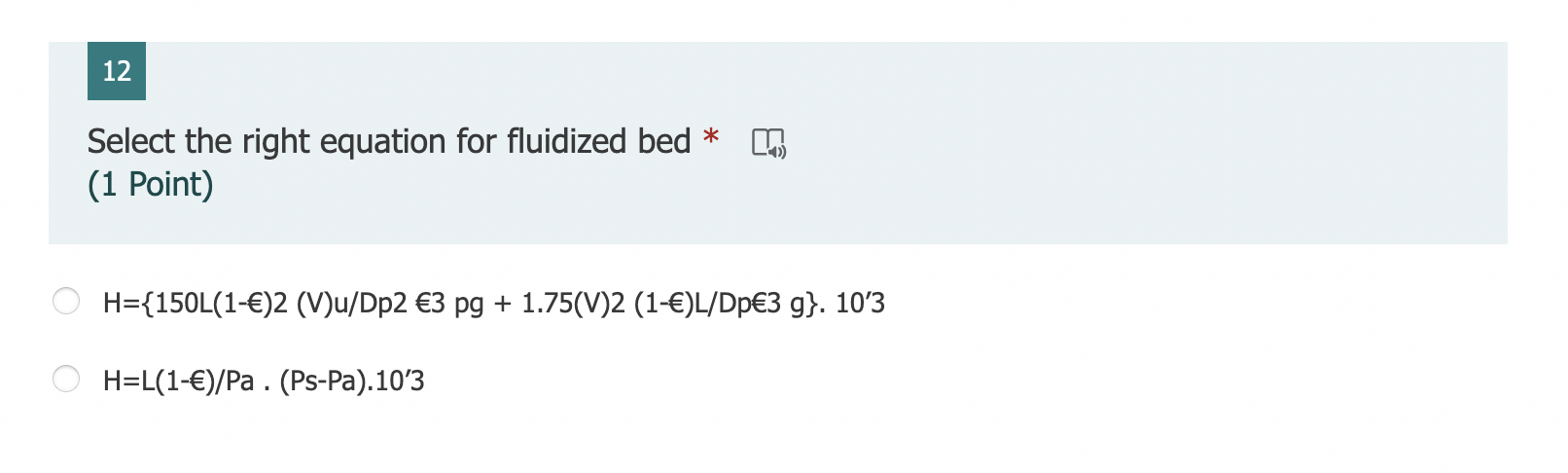 Solved 12 Select the right equation for fluidized bed * (1 | Chegg.com