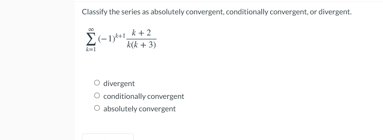 Solved Classify the series as absolutely convergent, | Chegg.com