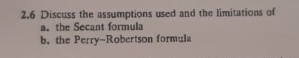 Solved 2.6 Discuss the assumptions used and the limitations | Chegg.com