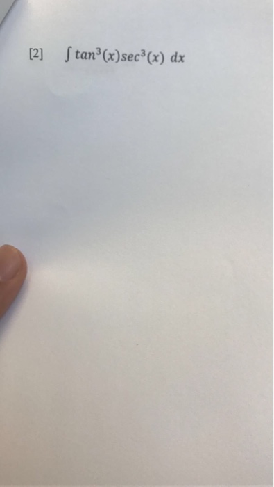 Solved Integral tan^3 (x) sec^3(x) dx | Chegg.com