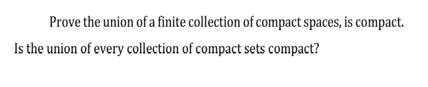 Solved Prove the union of a finite collection of compact | Chegg.com