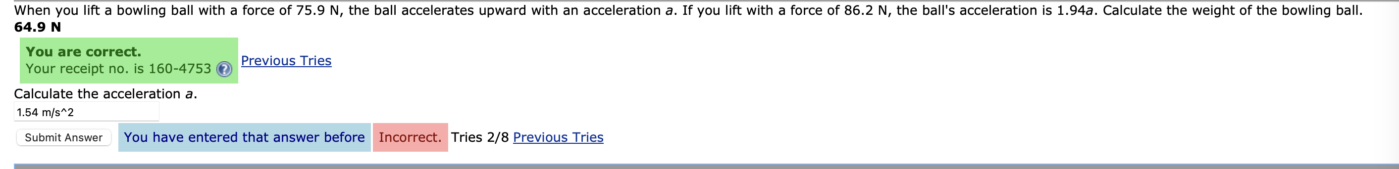 Solved 64.9 N Calculate the acceleration a. 1.54 m/s∧2 Tries | Chegg.com
