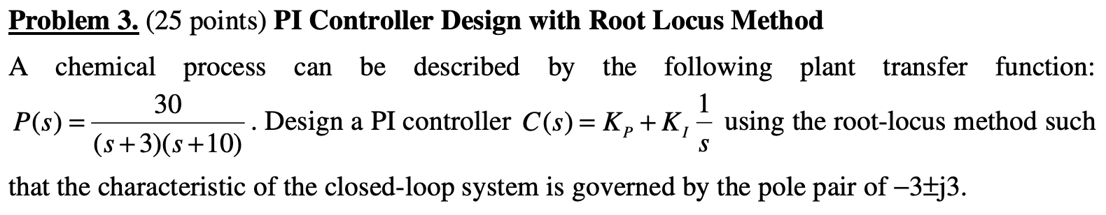 Solved can Problem 3. (25 points) PI Controller Design with | Chegg.com