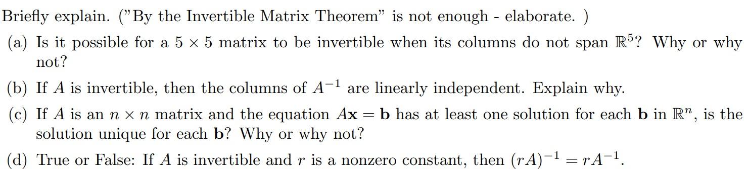 Solved - Briefly explain. ("By the Invertible Matrix | Chegg.com