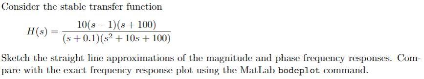 Solved Consider the stable transfer function 10(s - 1)(s + | Chegg.com