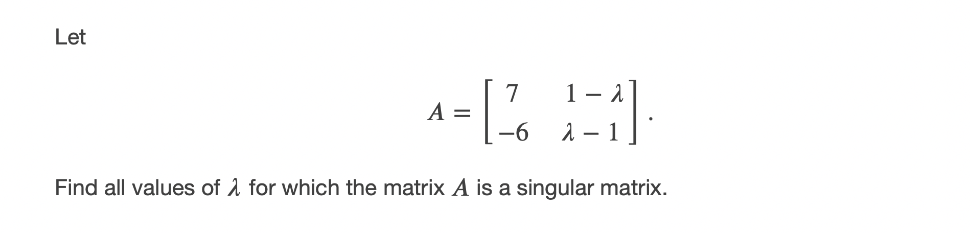 Solved Let 1 –λ A = -6 à – 1 Find all values of 1 for which | Chegg.com
