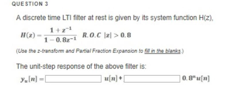 Solved QUESTION 3 A discrete time LTI filter at rest is | Chegg.com
