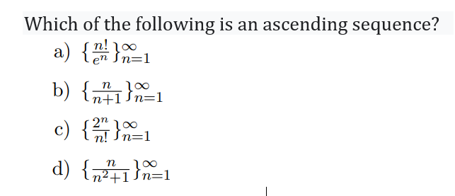 Solved Which of the following is an ascending sequence? a) | Chegg.com