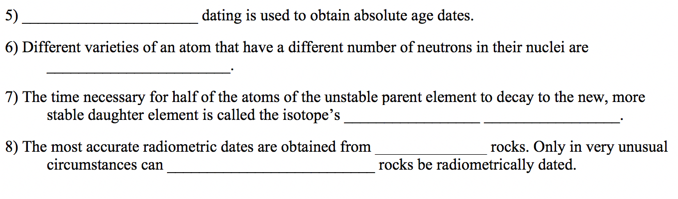 Solved 5) dating is used to obtain absolute age dates. 6) | Chegg.com