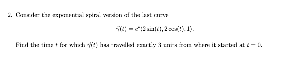 Solved Consider the exponential spiral version of the last | Chegg.com