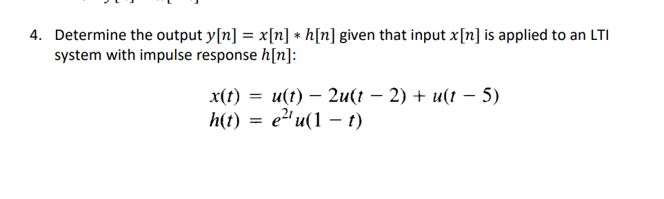 Solved 4. Determine the output y[n]=x[n]∗h[n] given that | Chegg.com