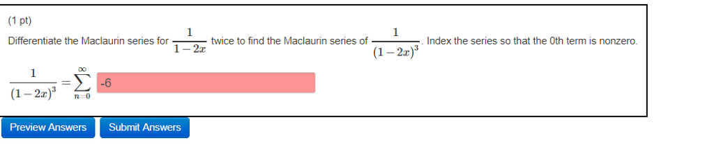 Solved (1 pt) Differentiate the Maclaurin series for_ twice | Chegg.com
