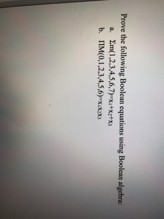 Solved Prove The Following Boolean Equations Using Boolean 8199