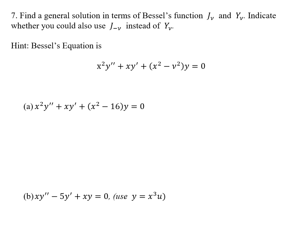 Solved 7. Find a general solution in terms of Bessel's | Chegg.com