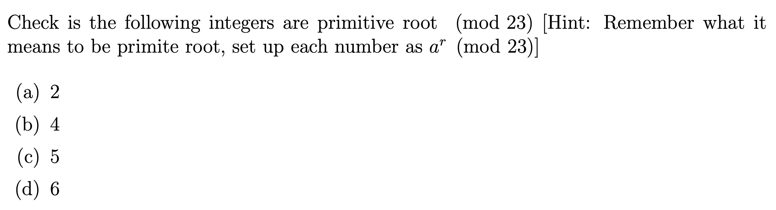 Solved Check is the following integers are primitive root | Chegg.com