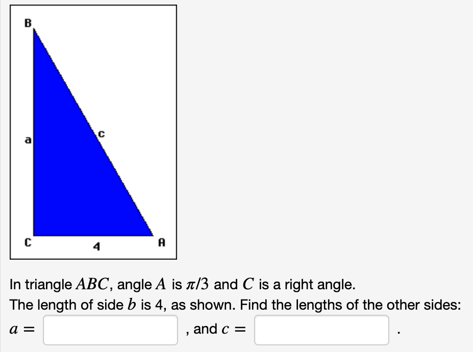 Solved B C a C 4 A In triangle ABC, angle A is л/3 and C is | Chegg.com