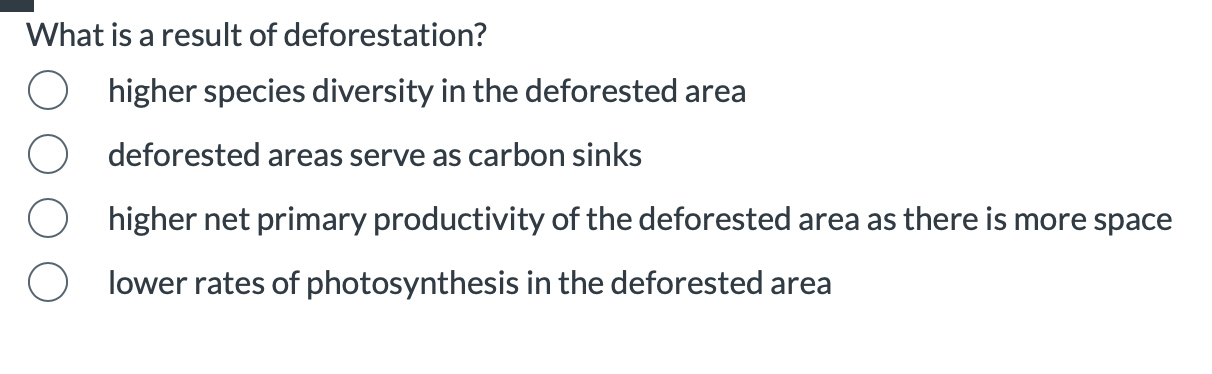 Solved What is a result of deforestation? higher species | Chegg.com