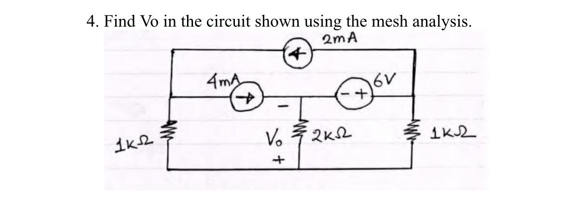Solved 4. Find Vo in the circuit shown using the mesh | Chegg.com