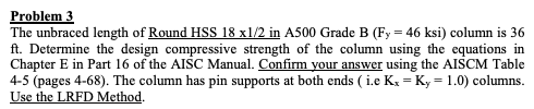 Solved Problem 3 The unbraced length of Round HSS 18 x1/2 in | Chegg.com
