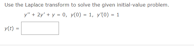 Solved Use the Laplace transform to solve the given | Chegg.com