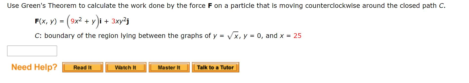 Solved Use Green's Theorem to calculate the work done by the | Chegg.com