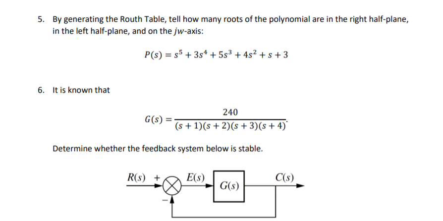 Solved 5. By generating the Routh Table, tell how many roots | Chegg.com