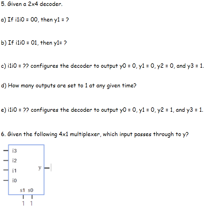 Solved 5. Given a 2x4 decoder. a) If i1i0 = 00, then y1 = ? | Chegg.com