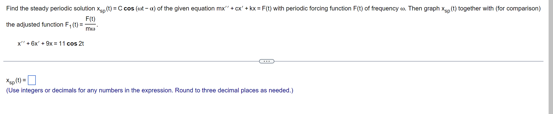 Solved Find the steady periodic solution xsp(t)=Ccos(ωt−α) | Chegg.com