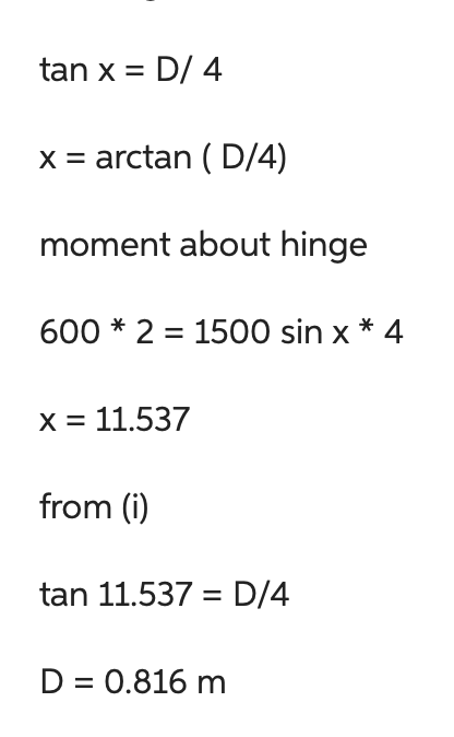Solved tanx=D/4 x=arctan(D/4) moment about hinge | Chegg.com