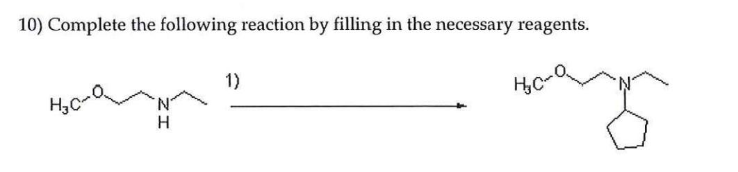 10) Complete the following reaction by filling in the | Chegg.com