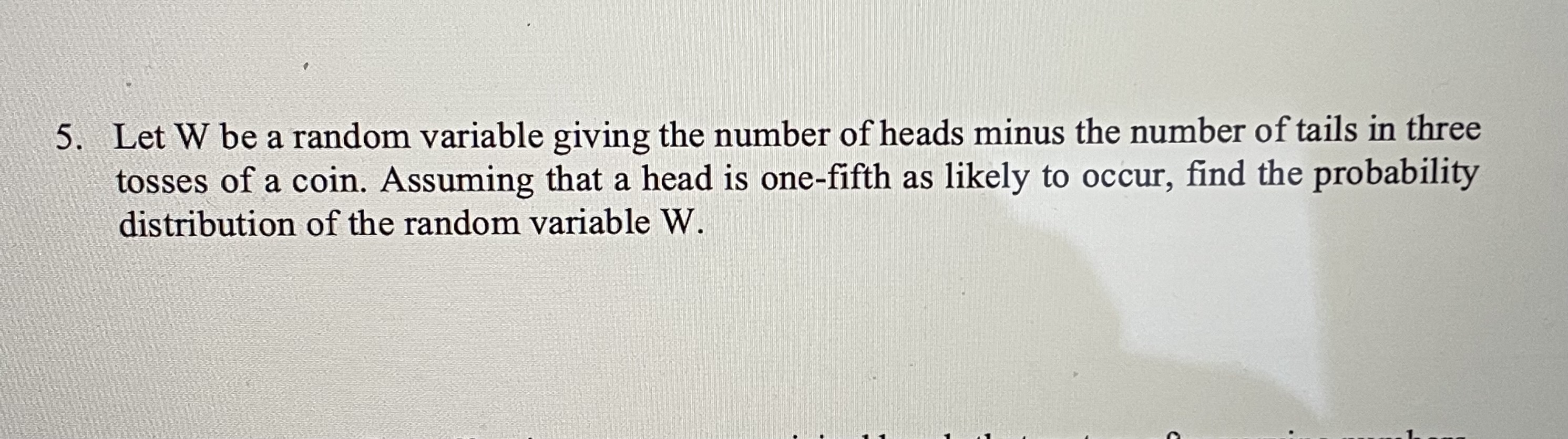 Solved Let W be a random variable giving the number of heads | Chegg.com