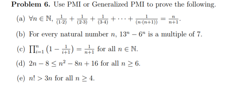 Solved Problem 6. Use PMI or Generalized PMI to prove the | Chegg.com