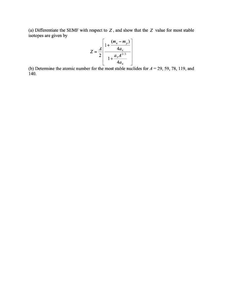 Solved (a) Differentiate the SEMF with respect to Z, and | Chegg.com