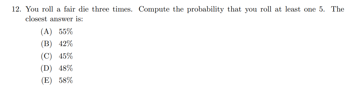 Solved 12. You roll a fair die three times. Compute the | Chegg.com