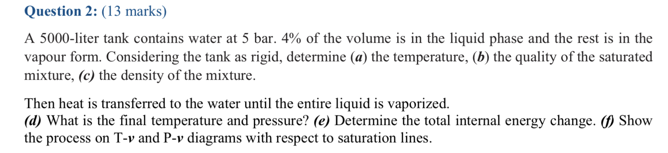 Solved A 5000 -liter tank contains water at 5 bar. 4% of the | Chegg.com