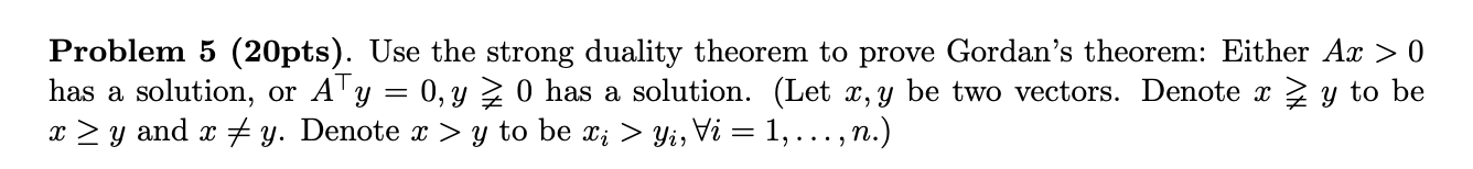 Solved Problem 5(20pts). Use the strong duality theorem to | Chegg.com