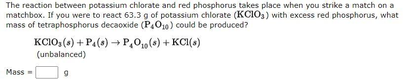 Solved The reaction between potassium chlorate and red | Chegg.com