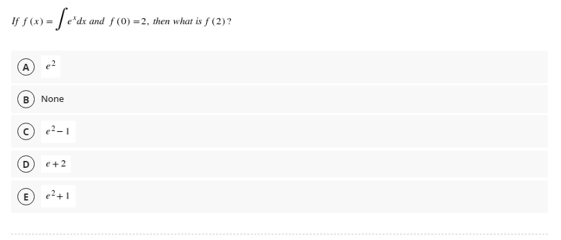 Solved If f(x) = ] e'dx and f(0) = 2, then what is f (2)? | Chegg.com