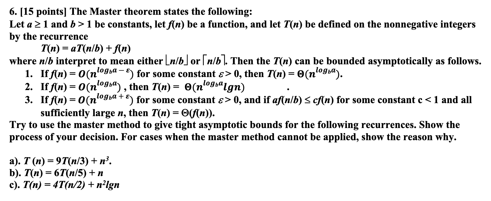 Solved 6 15 Points The Master Theorem States The 