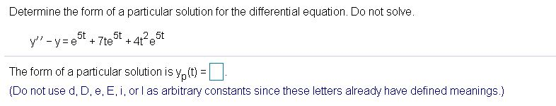 Solved Determine the form of a particular solution for the | Chegg.com