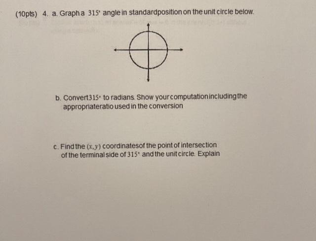 Solved (10pts) 4. a. Graph a 315' angle in standardposition | Chegg.com