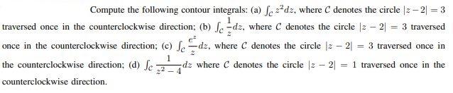 Solved Compute the following contour integrals: (a) Sezd2, | Chegg.com