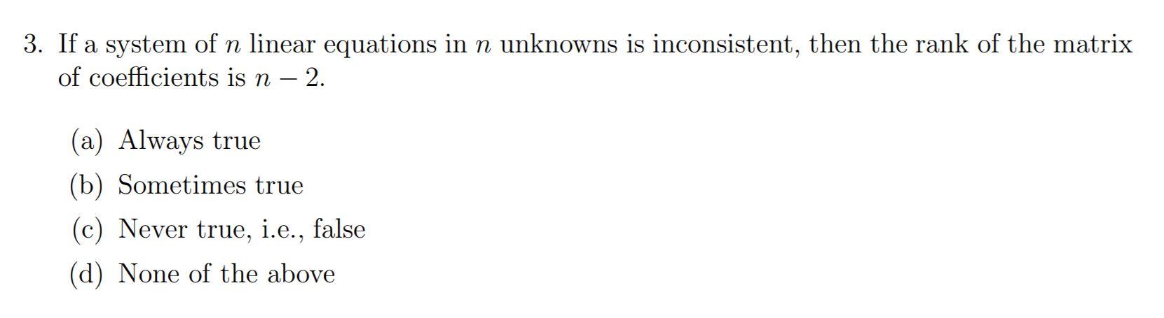 Solved 3. If a system of n linear equations in n unknowns is | Chegg.com