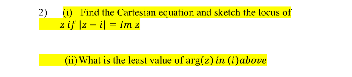 Solved (i) ﻿Find the Cartesian equation and sketch the locus | Chegg.com