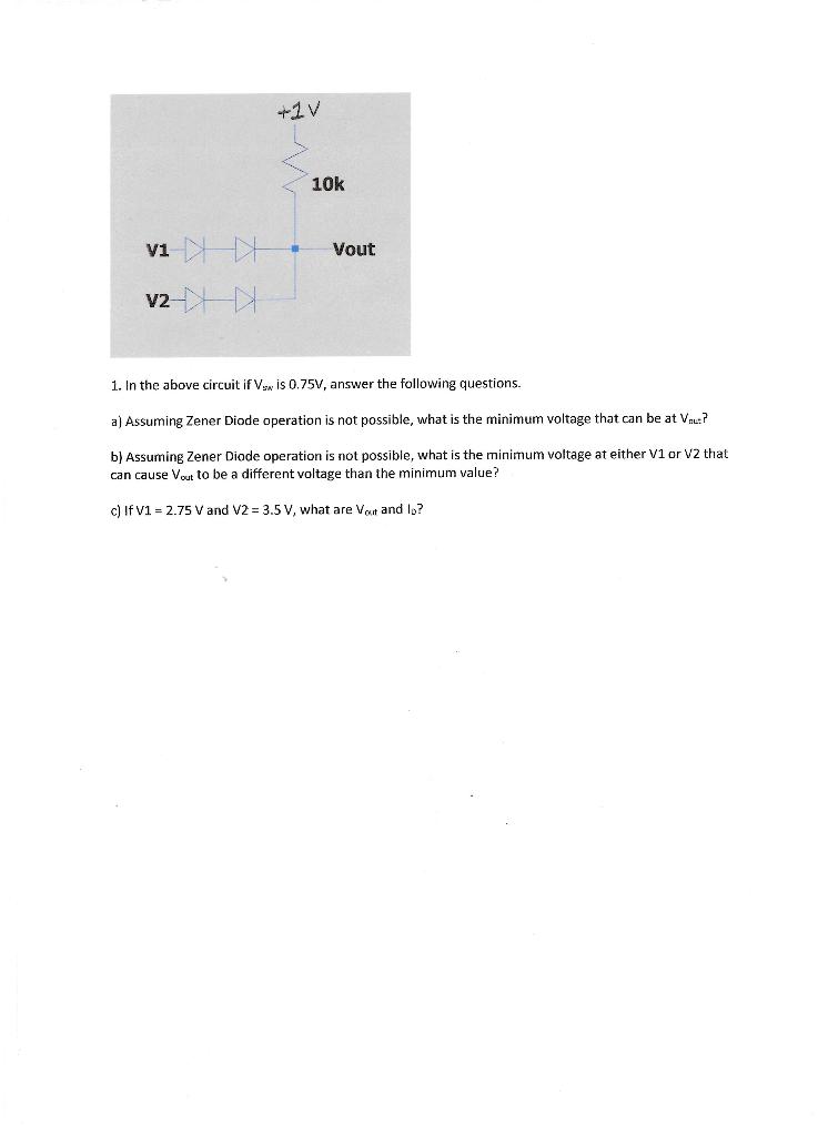 Solved V1 V2 +1V 10k Vout 1. In the above circuit if Vw is | Chegg.com