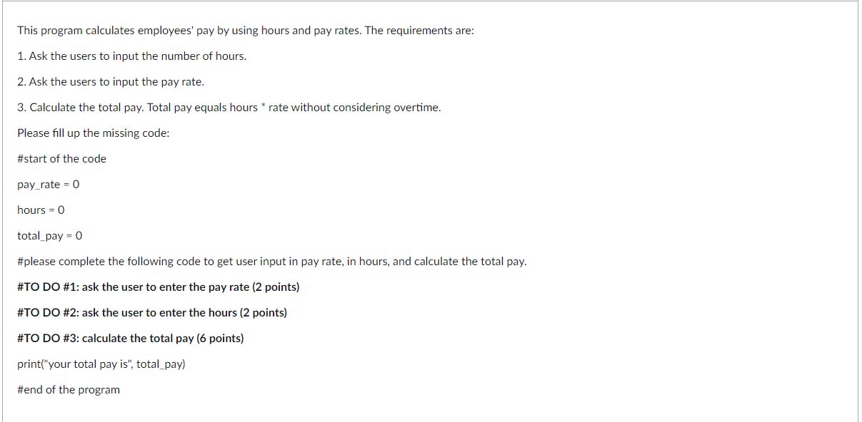 Solved This program calculates employee’s pay by using hours | Chegg.com