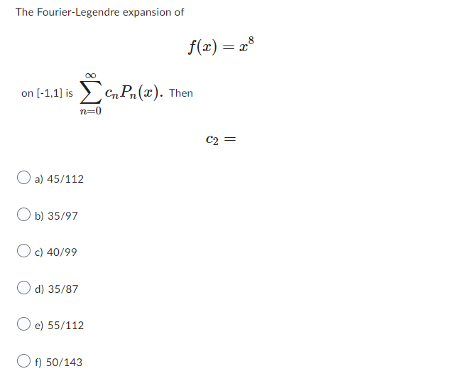 Solved The Fourier-Legendre expansion of f(x)=x8 on [−1,1] | Chegg.com