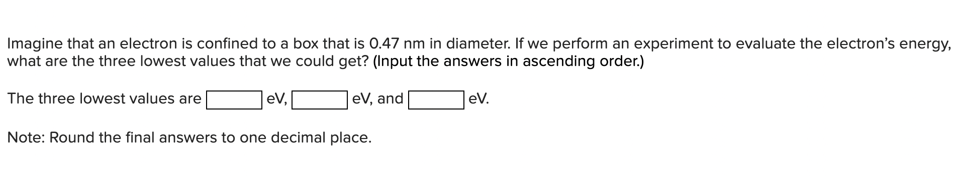 Solved Imagine that an electron is confined to a box that is | Chegg.com