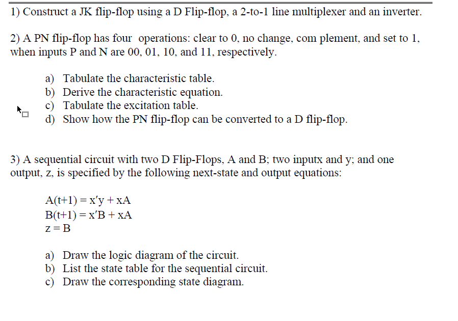 Solved 1) Construct a JK flip-flop using a D Flip-flop, a | Chegg.com