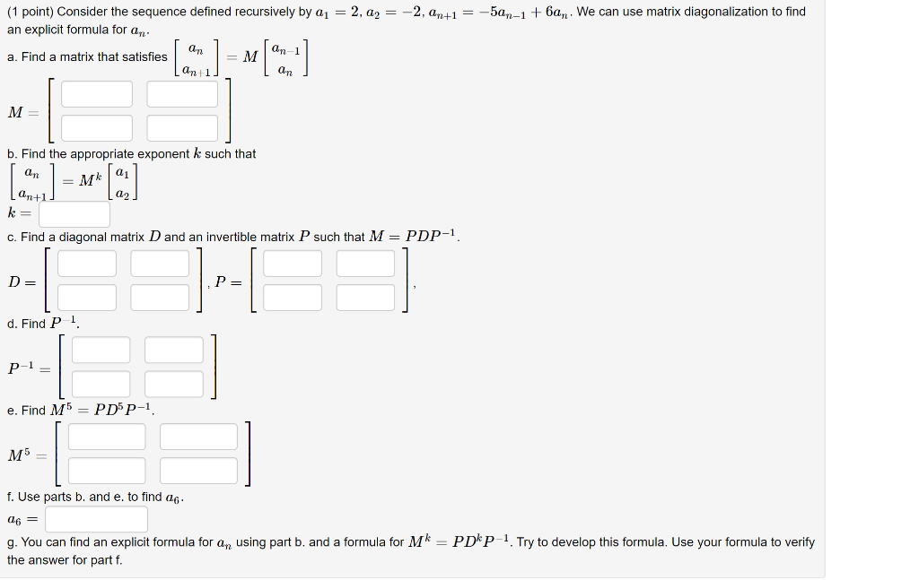 Solved = 2, a2 = -2, an+1 = -5an-1 + 6an. We can use matrix | Chegg.com